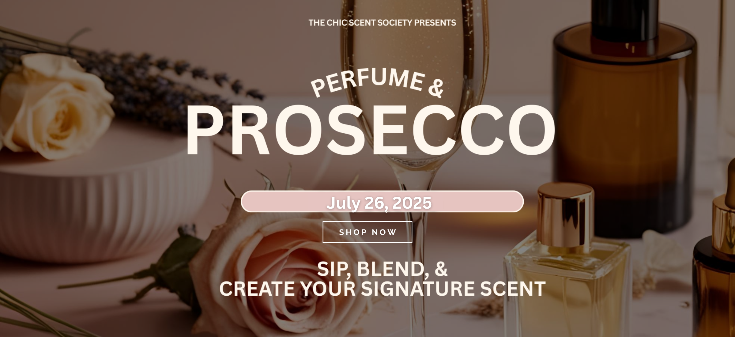 Perfume & Prosecco: A Hands-on Perfume Making Experience – The Chic Aroma Store